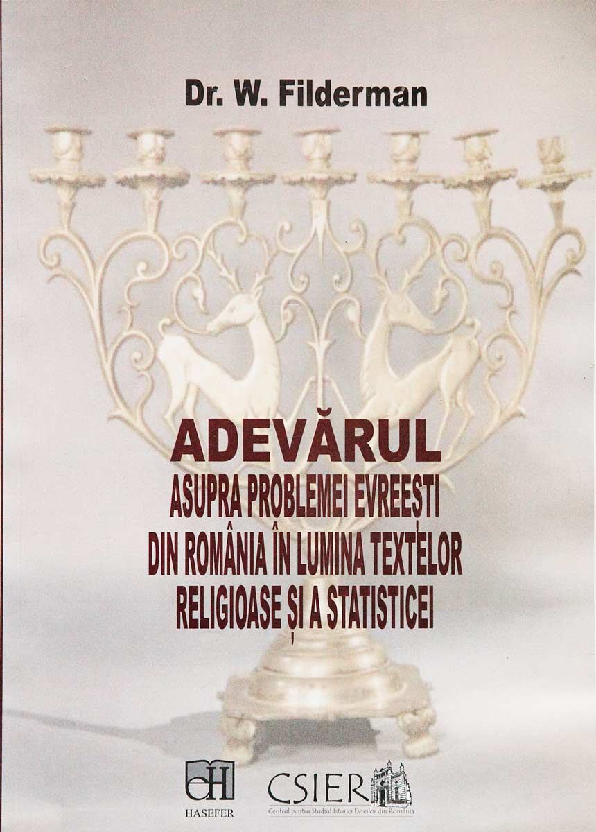 Adevarul asupra problemei evreiesti din Romania in lumina textelor ...