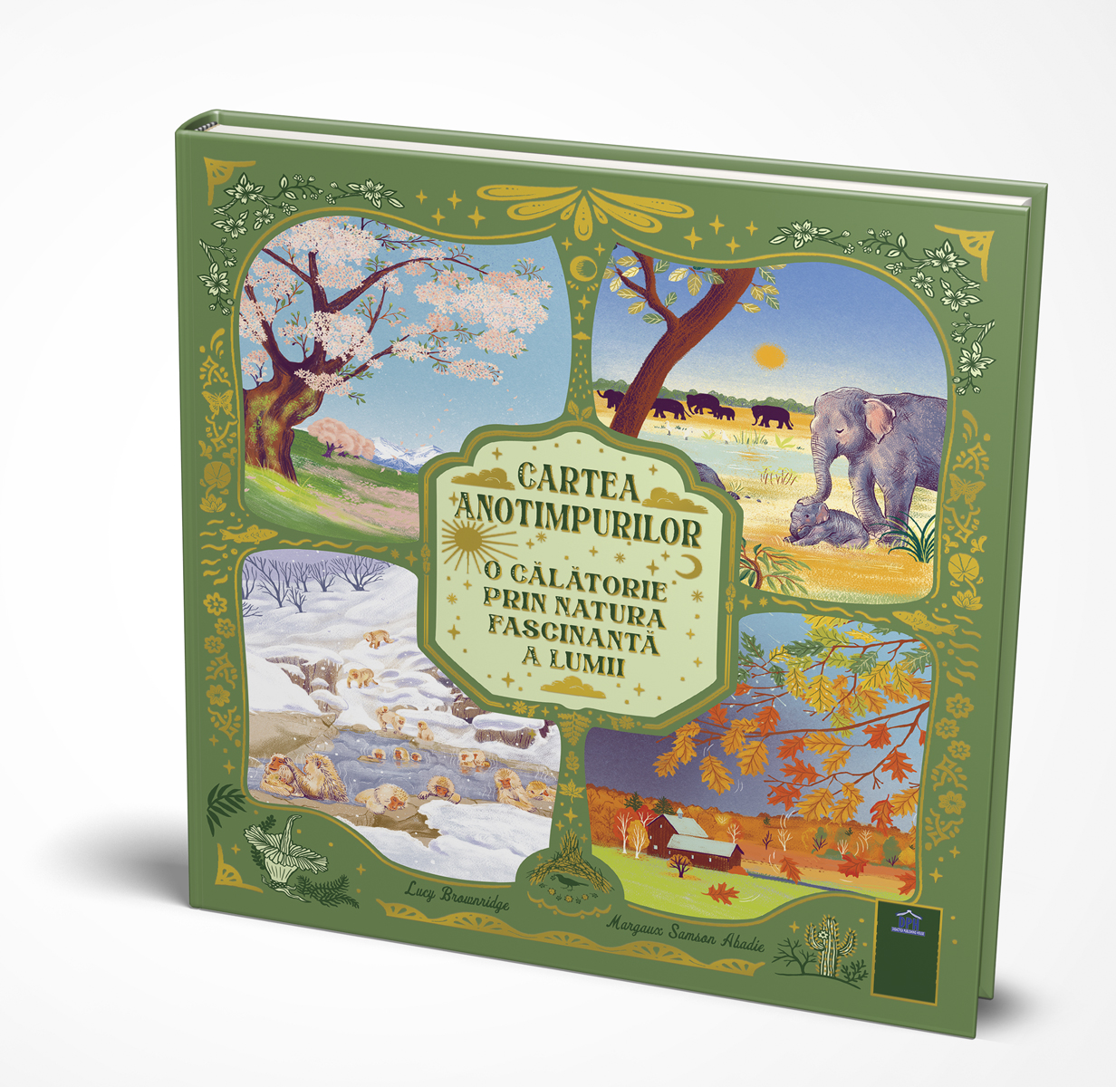 Cartea anotimpurilor - O calatorie prin natura fascinanta a...