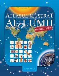 Atlasul ilustrat al lumii pentru copii Editura Corint Junior
