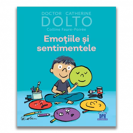 Emotiile si sentimentele -Doctor Catherine Dolto -Editura D...