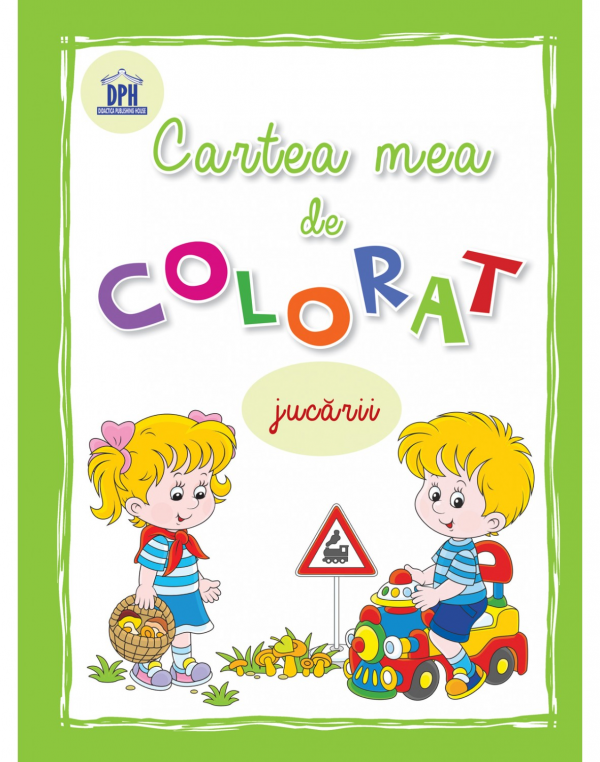 Cartea mea de colorat - Jucarii - -Editura DPH